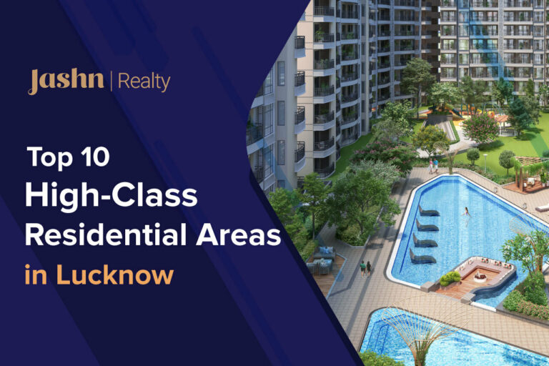 Top 10 High-Class Residential Areas in Lucknow