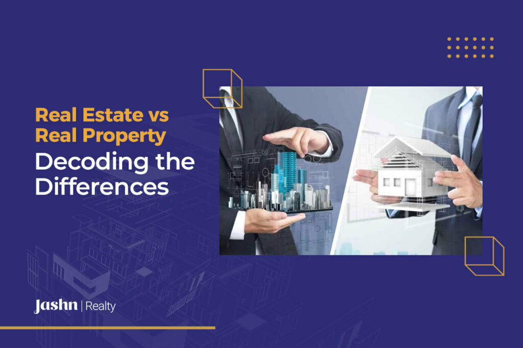Real Estate vs. Real Property: Decoding the Differences